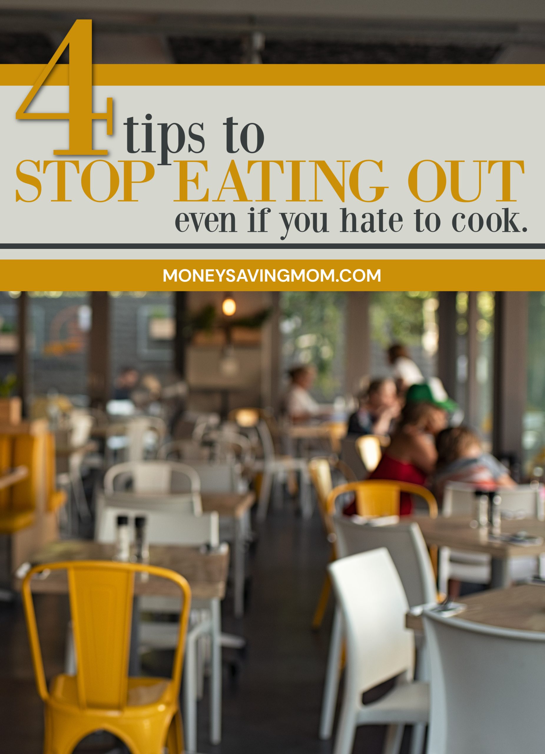 4 Tips to Stop Eating Out - Even if You Hate to Cook | Money Saving Mom®