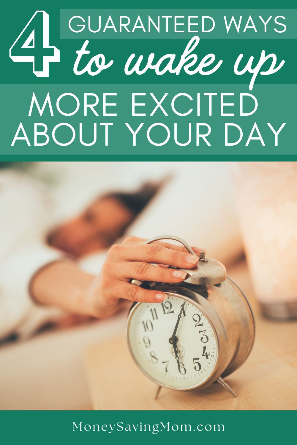 4 Guaranteed Ways to Wake Up More Excited About Your Day | Money Saving ...